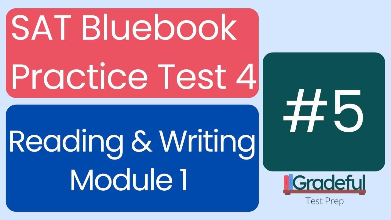 Question 5, Reading & Writing Module 1, SAT Bluebook Test 4 - YouTube