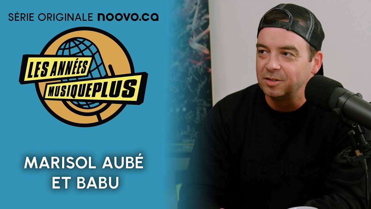 Les années MusiquePlus | Ép.8 | Marisol Aubé et Babu - YouTube