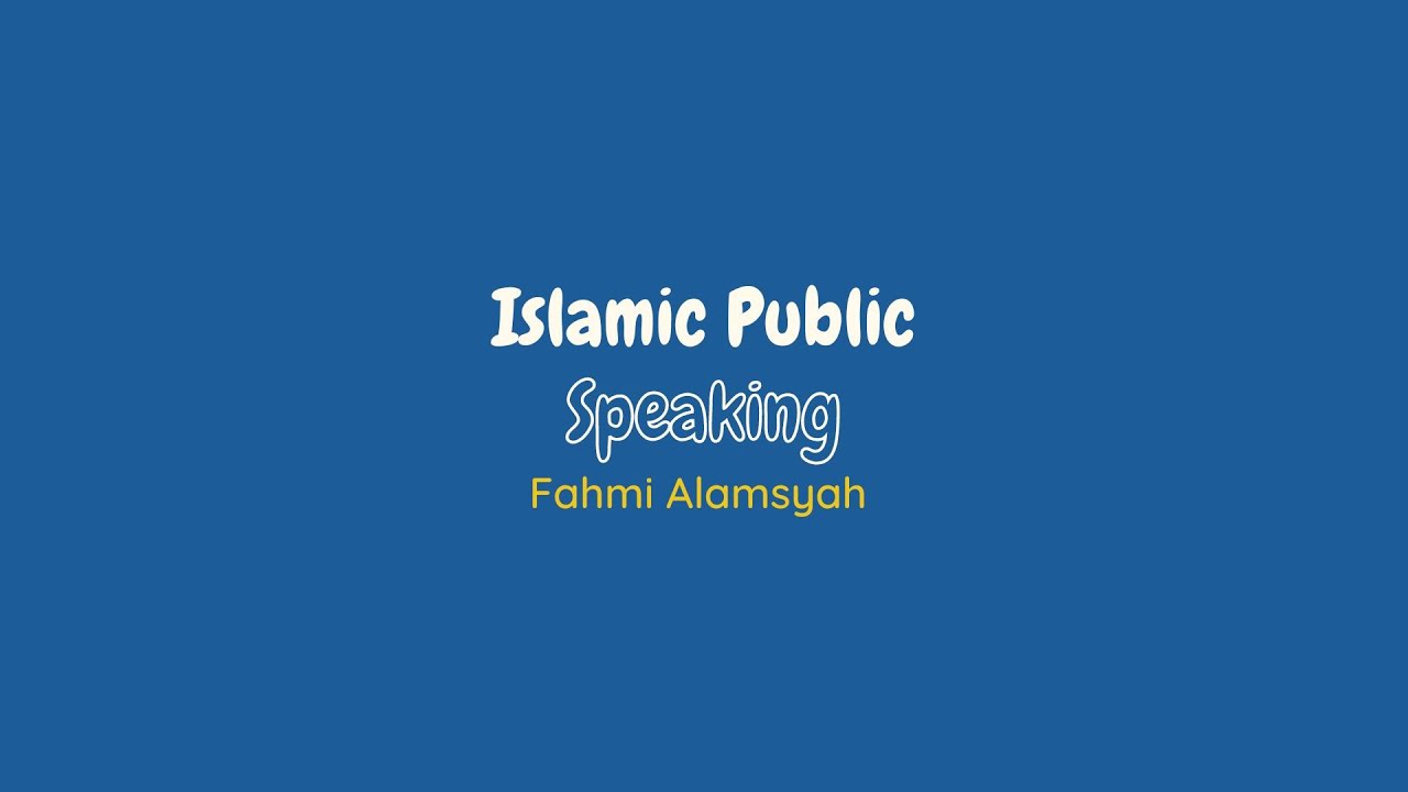 Fahmi - ISLAMIC PUBLIC SPEAKING - YouTube