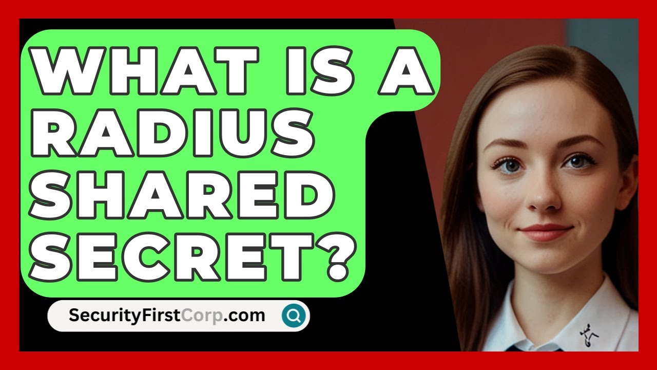 What Is A RADIUS Shared Secret? - SecurityFirstCorp.com - YouTube