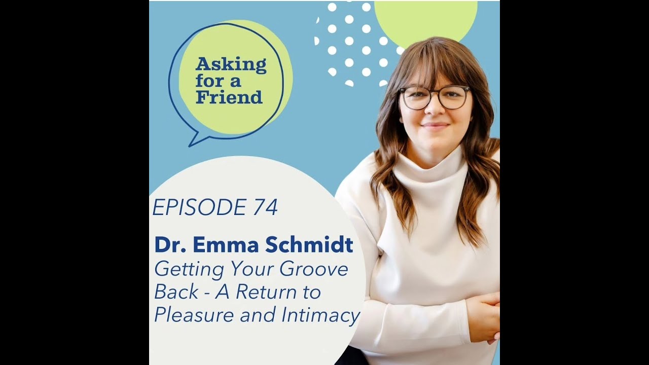 Ep.74 Getting Your Groove Back - A Return to Pleasure and Intimacy ...