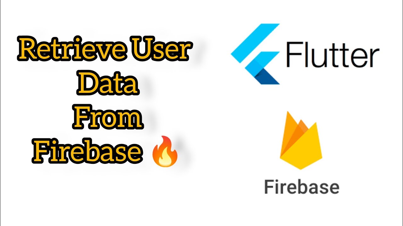 Retrieve User Data from Firebase in Futter App - YouTube