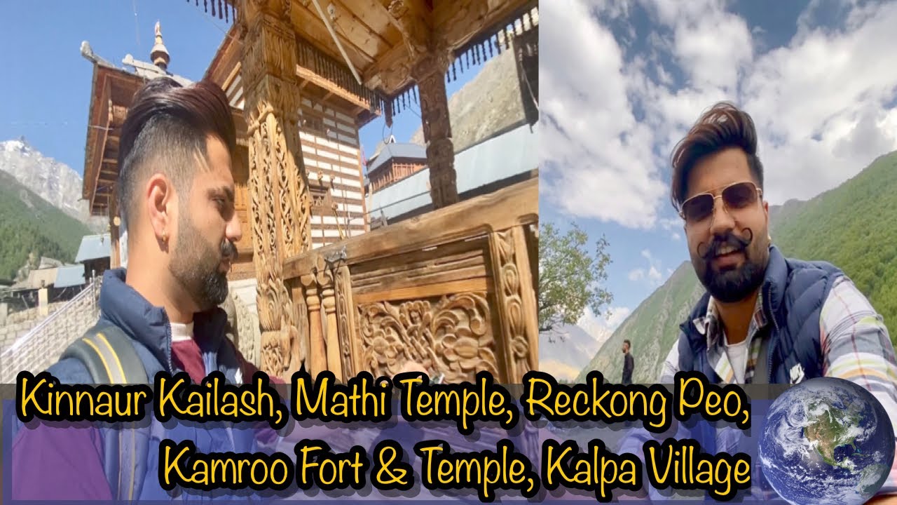 Exploring Kinnaur, 4K | Mathi Temple, Kinnaur Kailash, Kamroo Fort ...