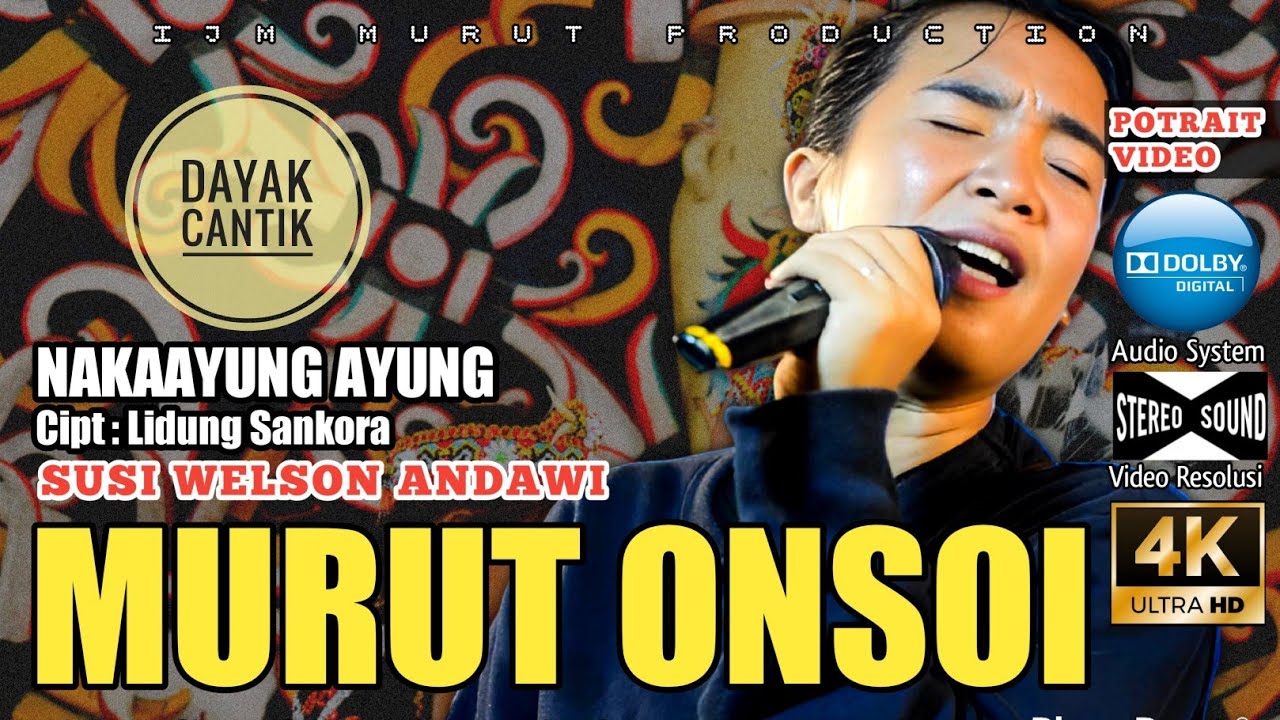 LAGU MURUT NAKAAYUNG AYUNG SUSI WELSON ANDAWI / LAGU MURUT TERBARU / IJM DAYAK - YouTube