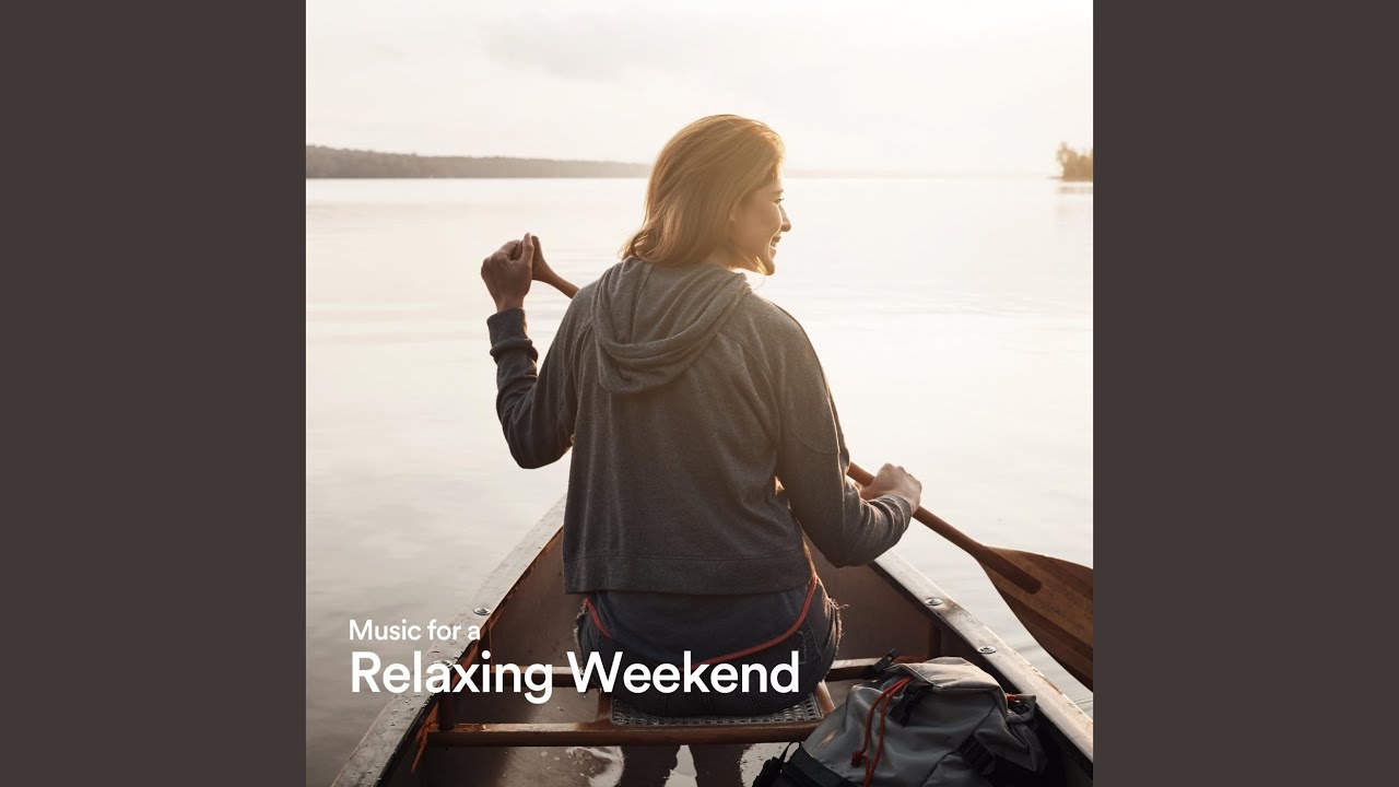 Music for a Relaxing Weekend, Pt. 12 - YouTube Music