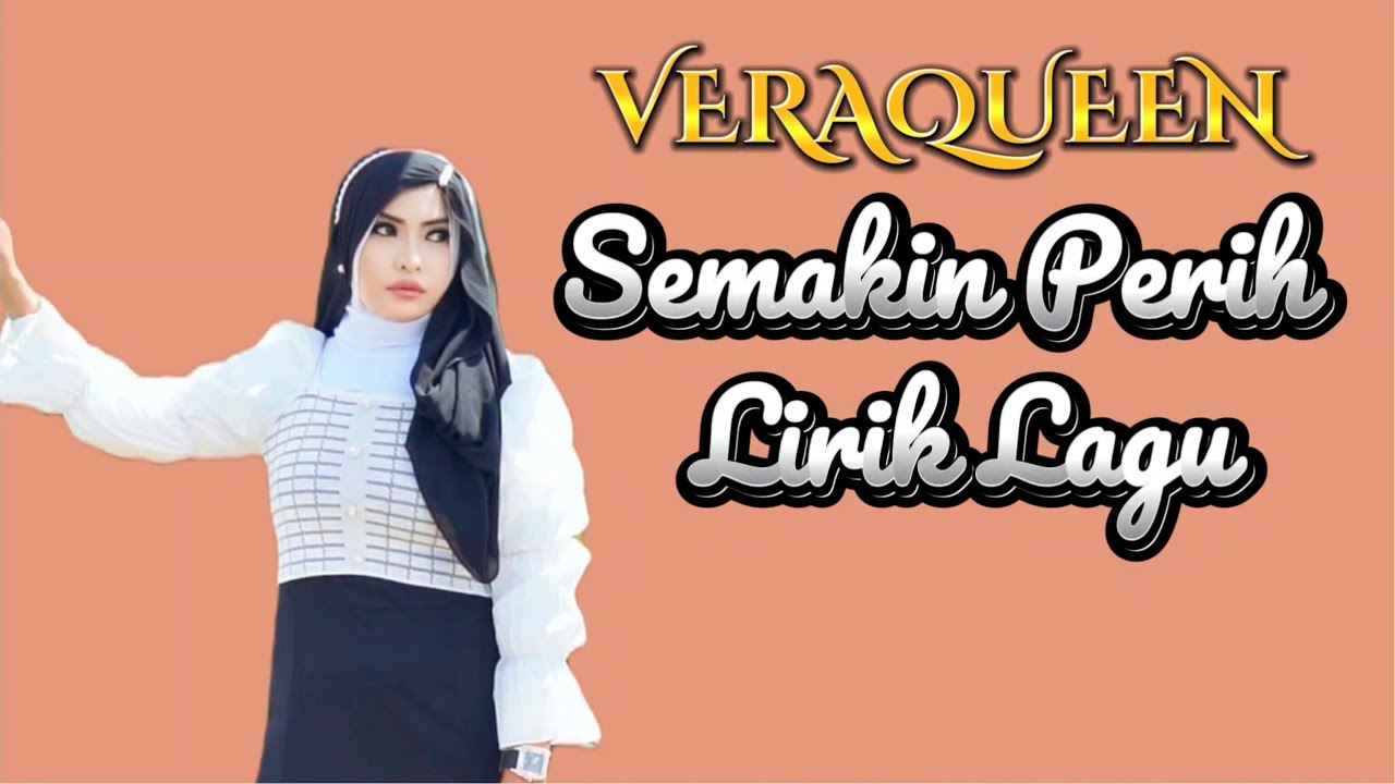 VERAQUEEN - SEMAKIN PERIH ( LIRIK LAGU INDONESIA ) - YouTube