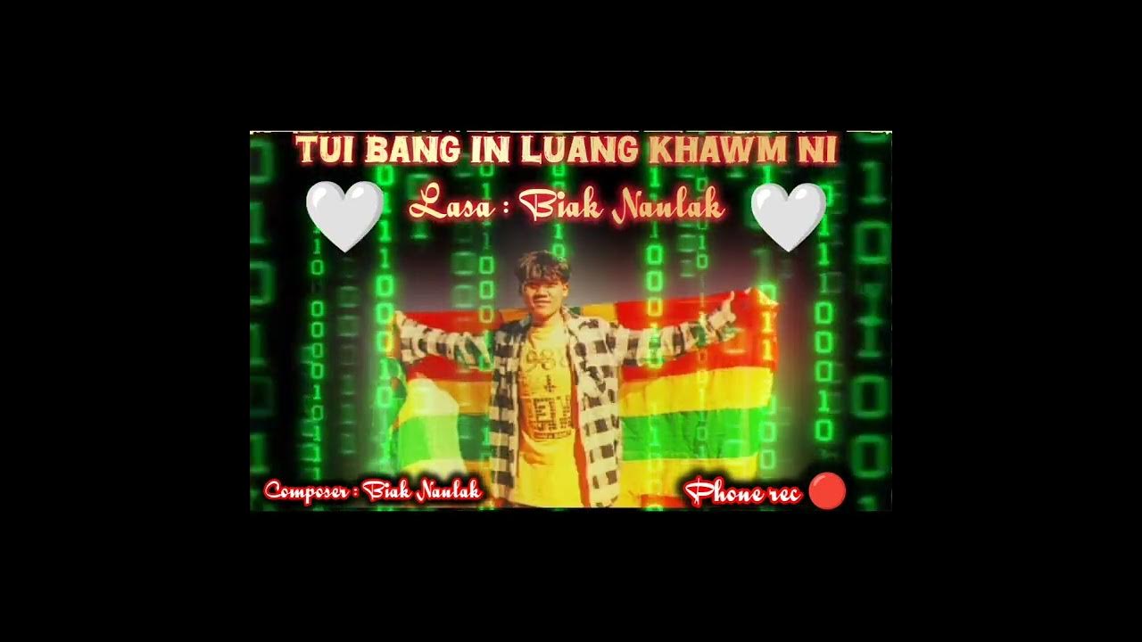 Tui Bang In Luang Khawm Ni ( Biak Naulak ) zomi new love song 2024 - YouTube