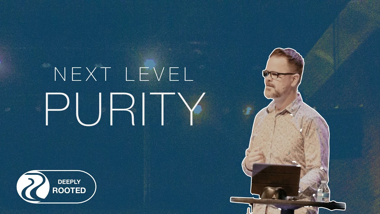 Next Level Purity | Jay Newland | Riverside Community Church - YouTube