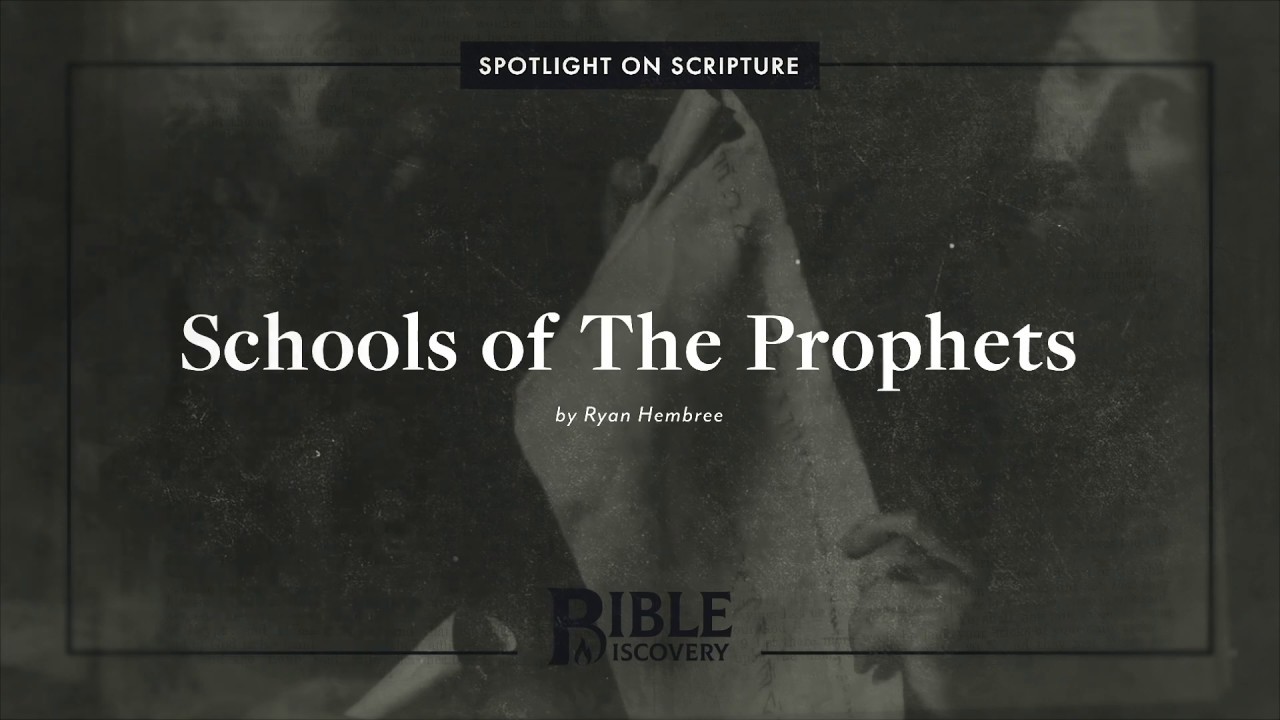 What About the Schools of Prophets? | Spotlight on Scripture Ryan ...