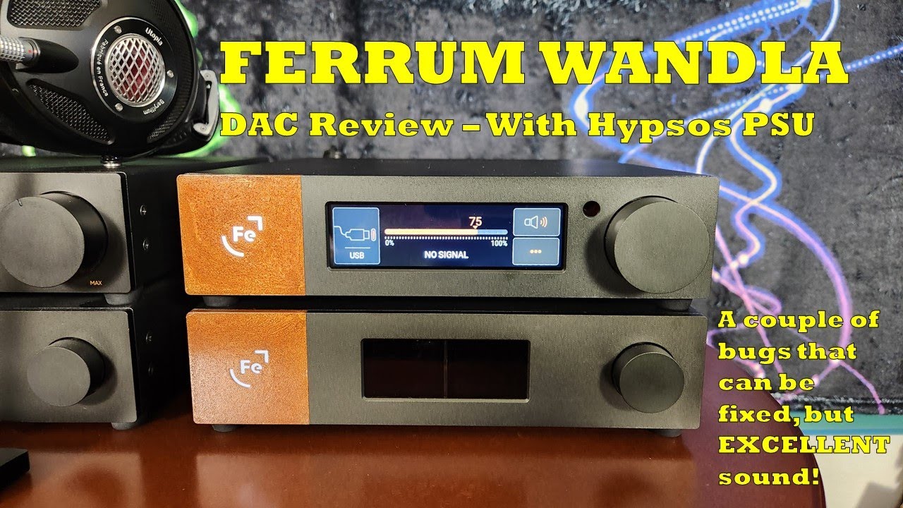 Ferrum WANDLA DAC Review (OG) - WANDLAful sound, a couple of bugs - YouTube