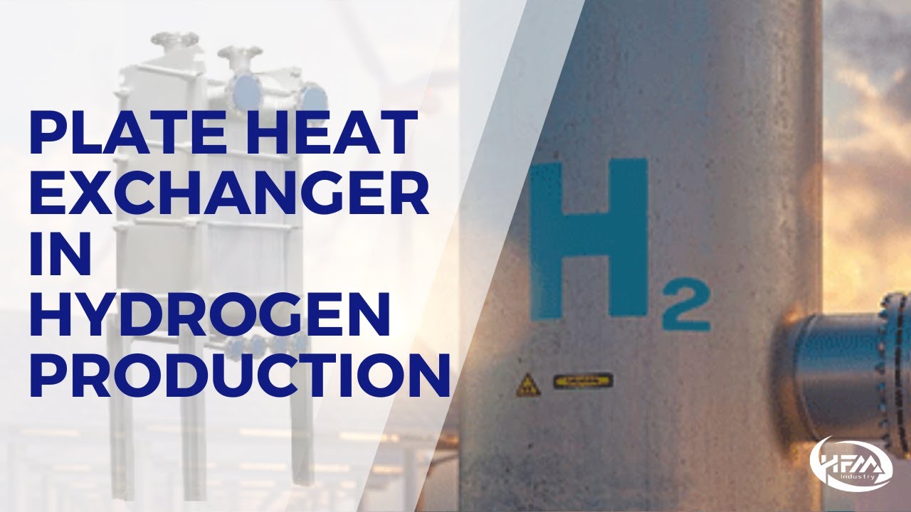 How Plate Heat Exchangers Work in Hydrogen Production by Steam Methane ...