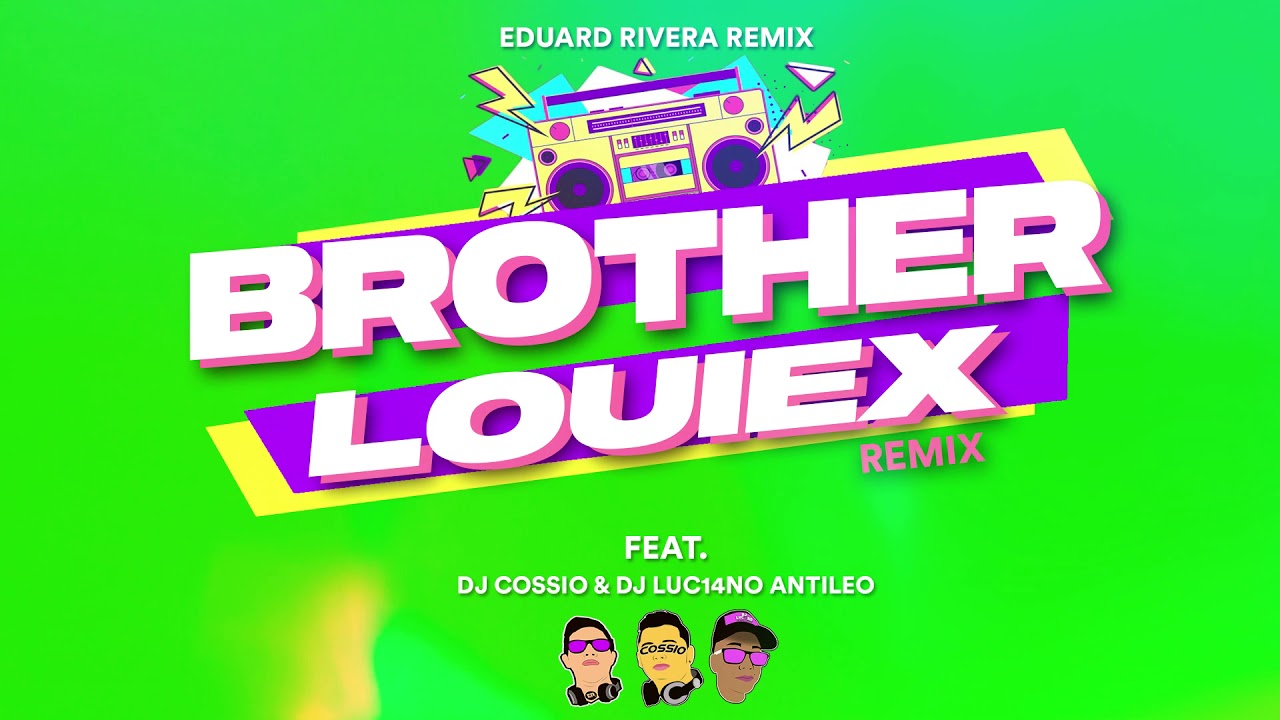 BROTHER LOUIEX - Modern Talking (Remix) | Eduard Rivera Remix Ft ...