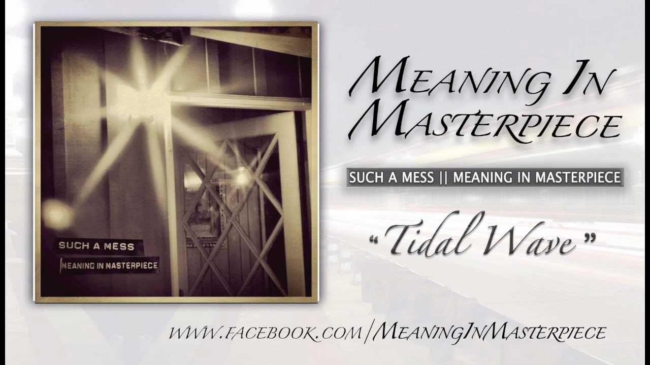 Meaning In Masterpiece || "Tidal Wave" (Acoustic) - YouTube