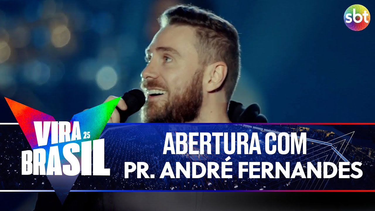 Pastor André Fernandes emociona público na abertura do Vira Brasil ...