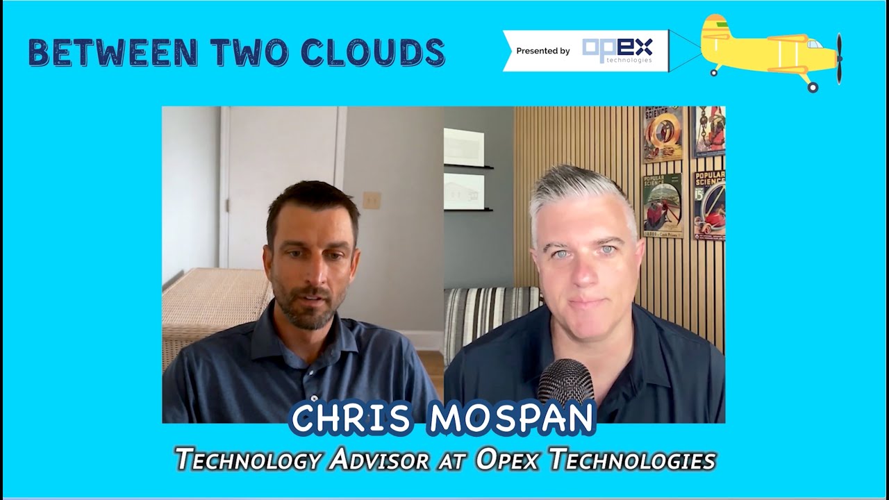 Opex Technologies Between Two Clouds with Chris Mospan - YouTube