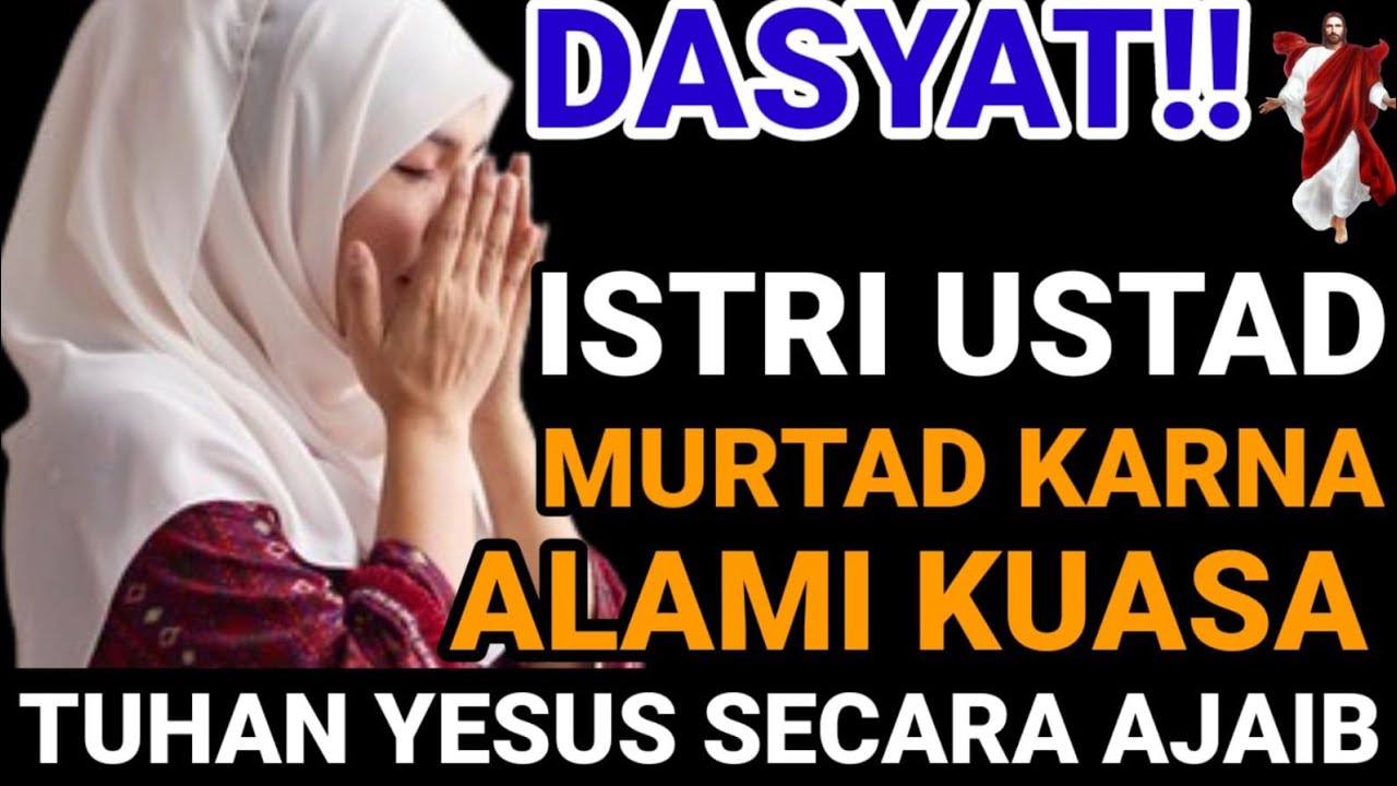 Dahsyat!! ISTRI USTAD ALAMI KUASA TUHAN YESUS YANG BEKERJA SECARA AJAIB ...