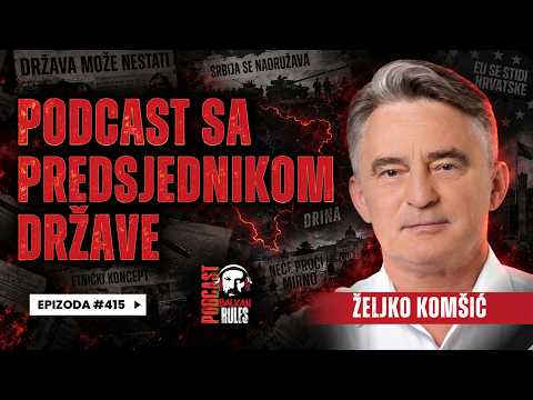 Balkan Rules Podcast Ep.415 - Željko Komšić - Podcast sa predsjednikom države