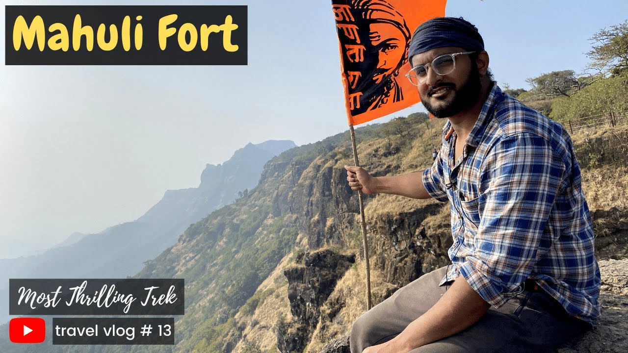 Mahuli Fort Trek | How to get to Mahuli Fort from Asangaon? | Highest ...