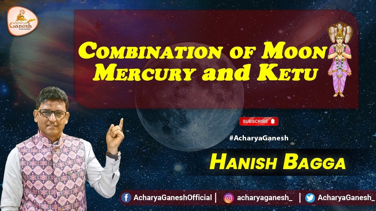 Combination of Moon, Mercury, and Ketu : Challenges and Remedies ...