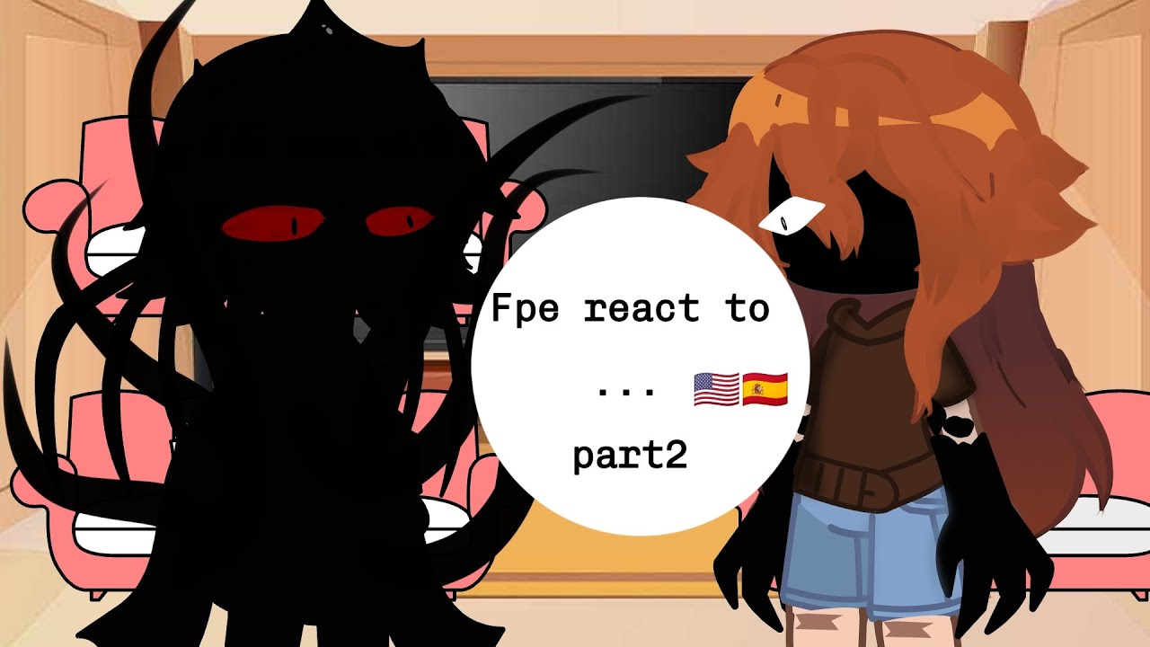 Fpe react to...(part 2🇺🇸🇪🇦 - YouTube