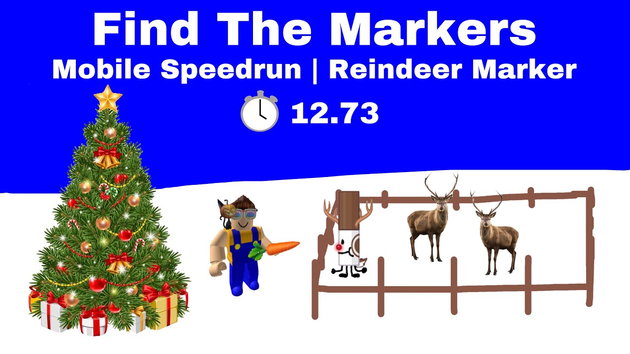 Reindeer Marker Mobile Speedrun | 12.73 | Find The Markers - YouTube