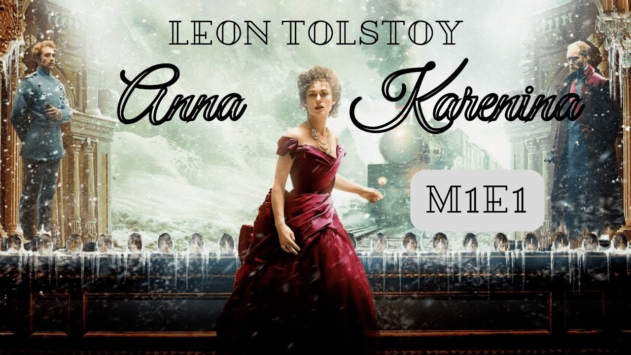 Anna Karenina - Leon Tolstoy - M1E1 - YouTube
