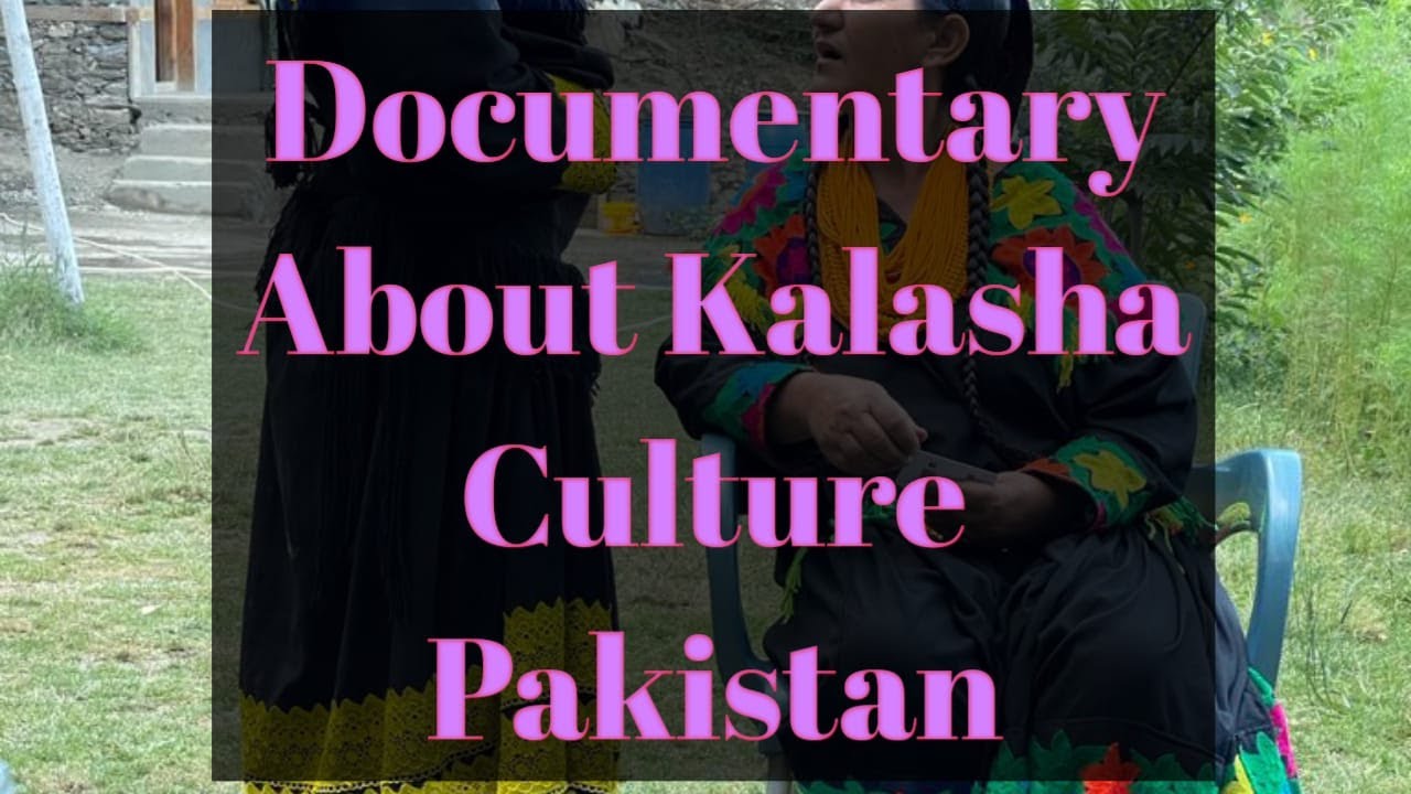 A Short Documentary about Kalasha Culture I kalasha Community with ...