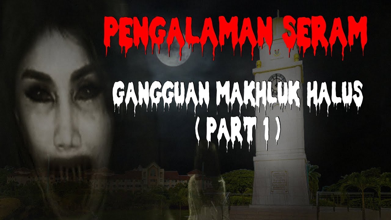 Kisah Seram : Gangguan Makhluk Halus (Kolej Kediaman- Part 1) - YouTube