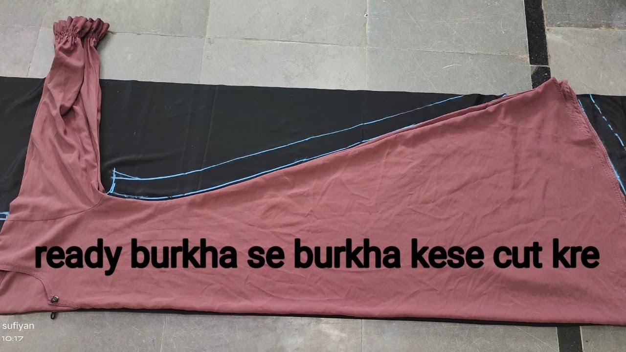 कपड़े पर तैयार बूरखा रख कर कटींग करने का आसान तरीका || burkha /nikab ...