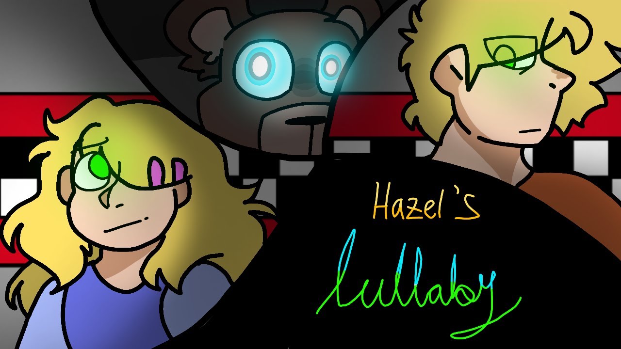 || FNAF || Hazel's Lullaby || Fazbear Frights Lonely Freddy || (mlp ...