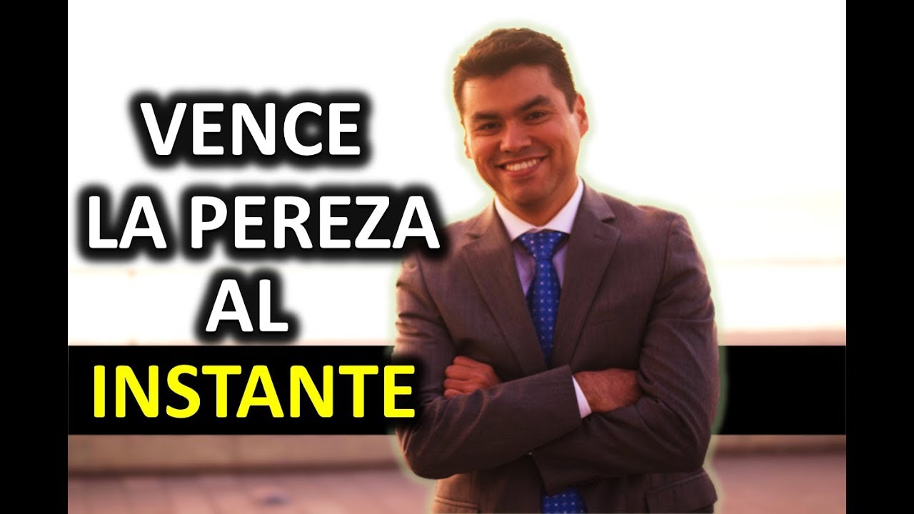 COMO VENCER LA PEREZA AL INSTANTE / Anyelo Rico - YouTube