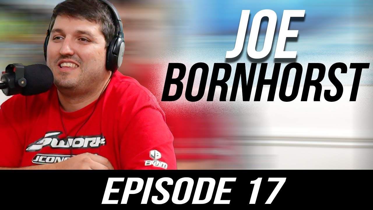 Episode #17 - Joe Bornhorst (Part 1) - YouTube