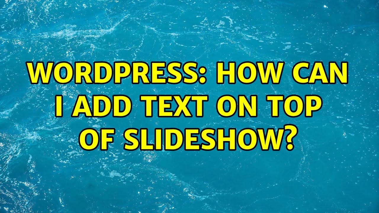 Wordpress: How can I add text on top of slideshow? - YouTube