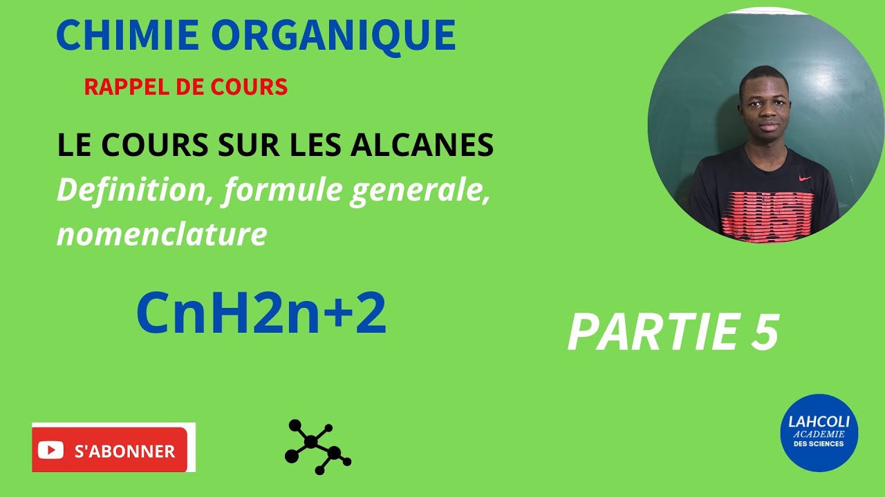 LES ALCANES , DEFINITION, FORMULE GENERALE, NOMENCLATURE - YouTube