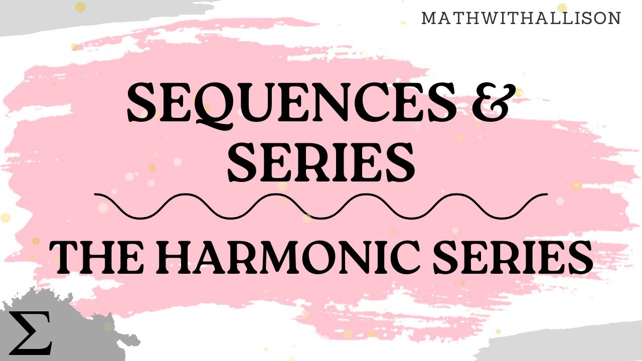 Calculus 2 - Sequences & Series: Harmonic Series - YouTube