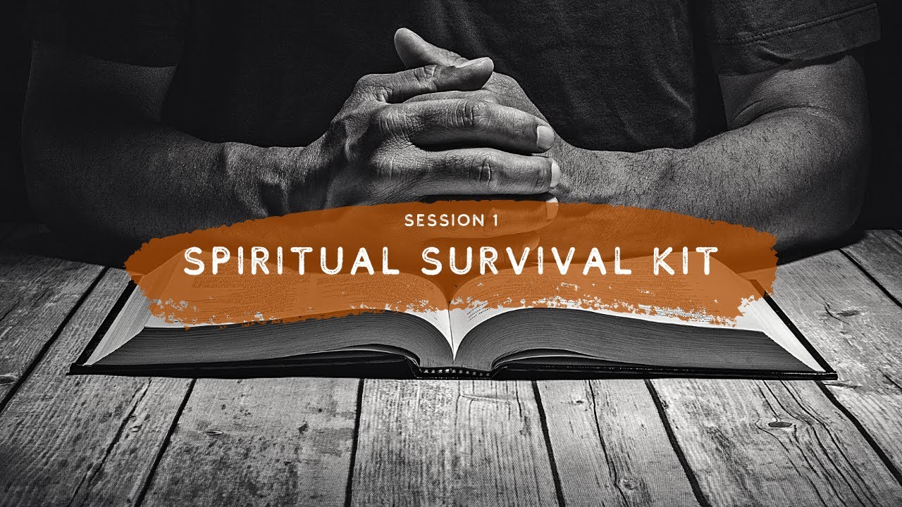 Making Yourself Ready | Session 1: Your Spiritual Survival Kit - YouTube