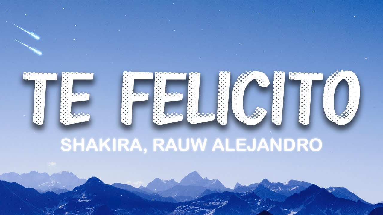 shakira rauw alejandro - te felicito letra lyrics - youtube - YouTube
