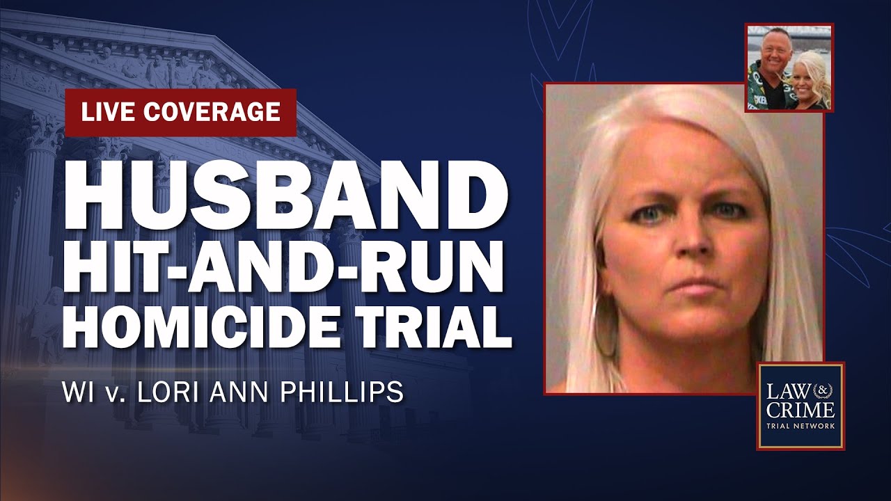 WATCH LIVE: Husband Hit-and-Run Homicide Trial — WI v. Lori Ann ...