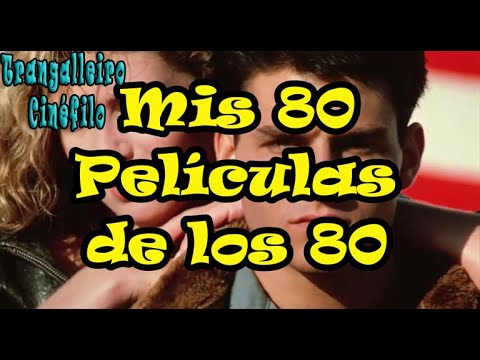 MIS 80 PELICULAS DE LOS 80 (Una selección personal)