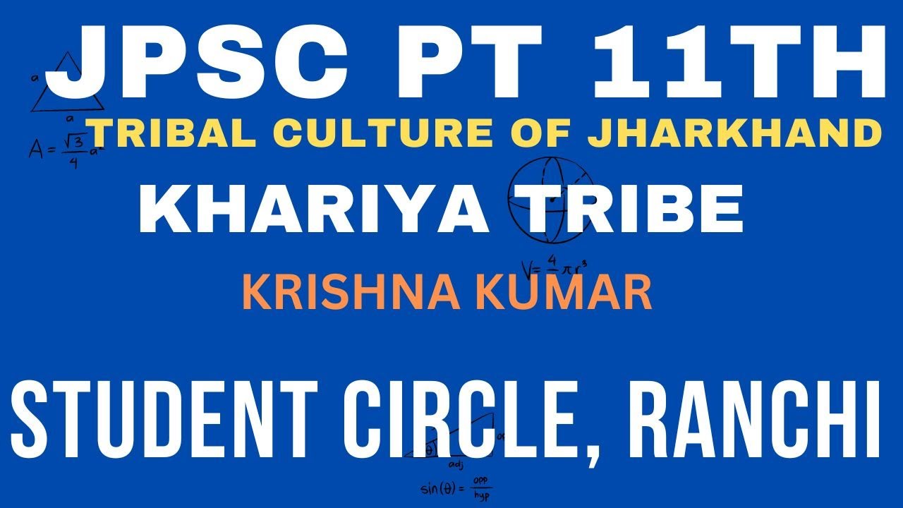 JPSC PT 11TH\TRIBAL CULTURE OF JHARKHAND\KHARIYA TRIBE-KRISHNA SIR ...