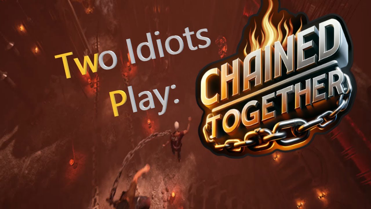 Two Idiots Play: Chained Together - YouTube