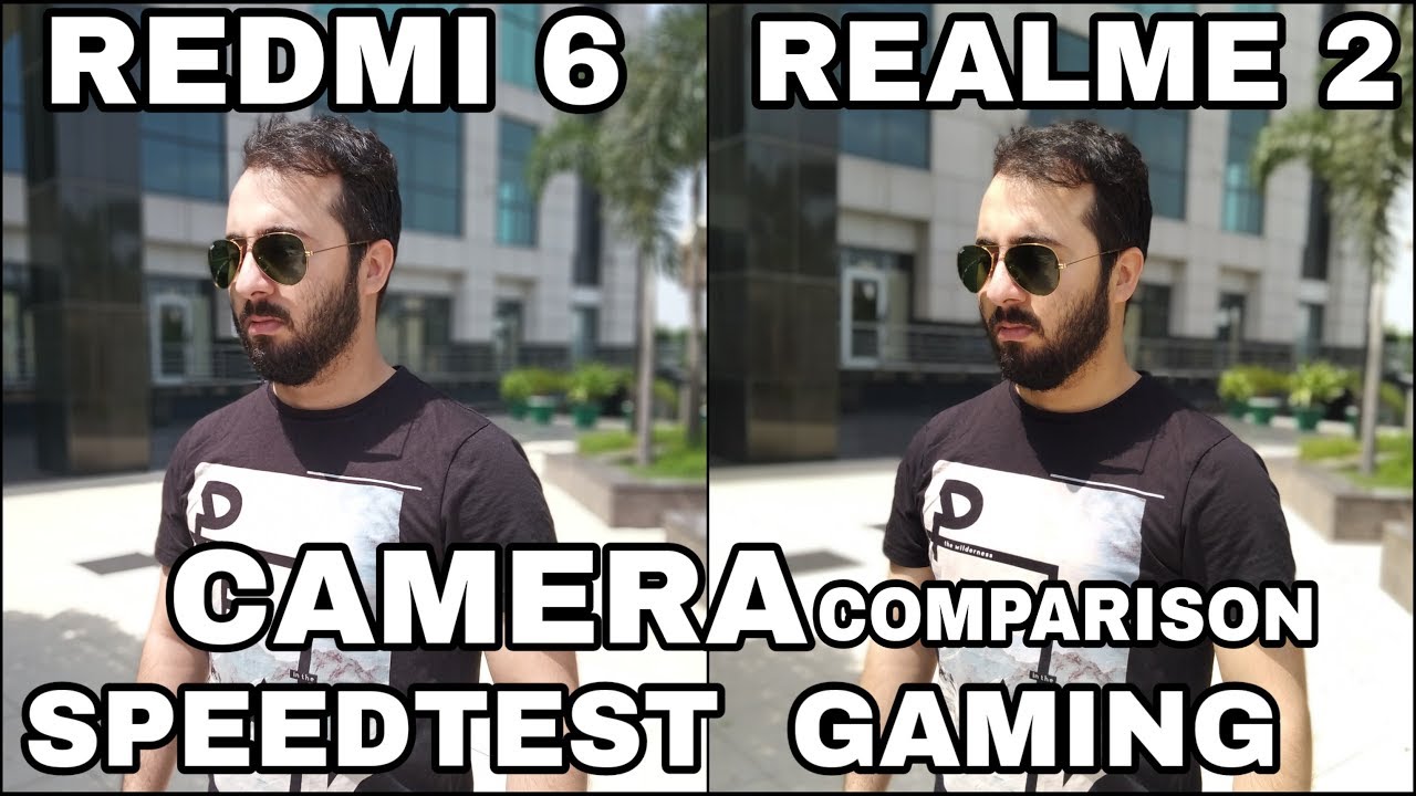 Redmi 6 vs RealMe 2 Camera Comparison|SpeedTest|Redmi 6 Camera Review ...