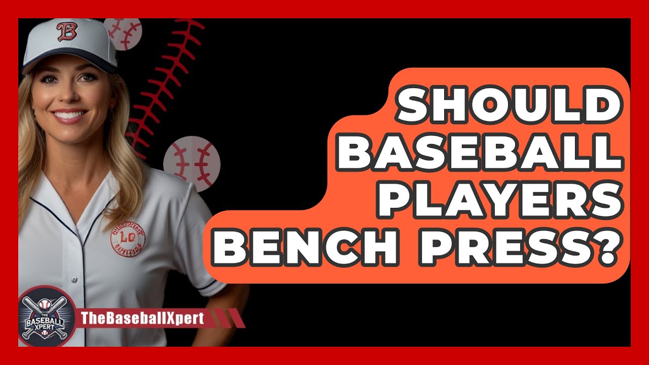 Should Baseball Players Bench Press? - The Baseball Xpert - YouTube