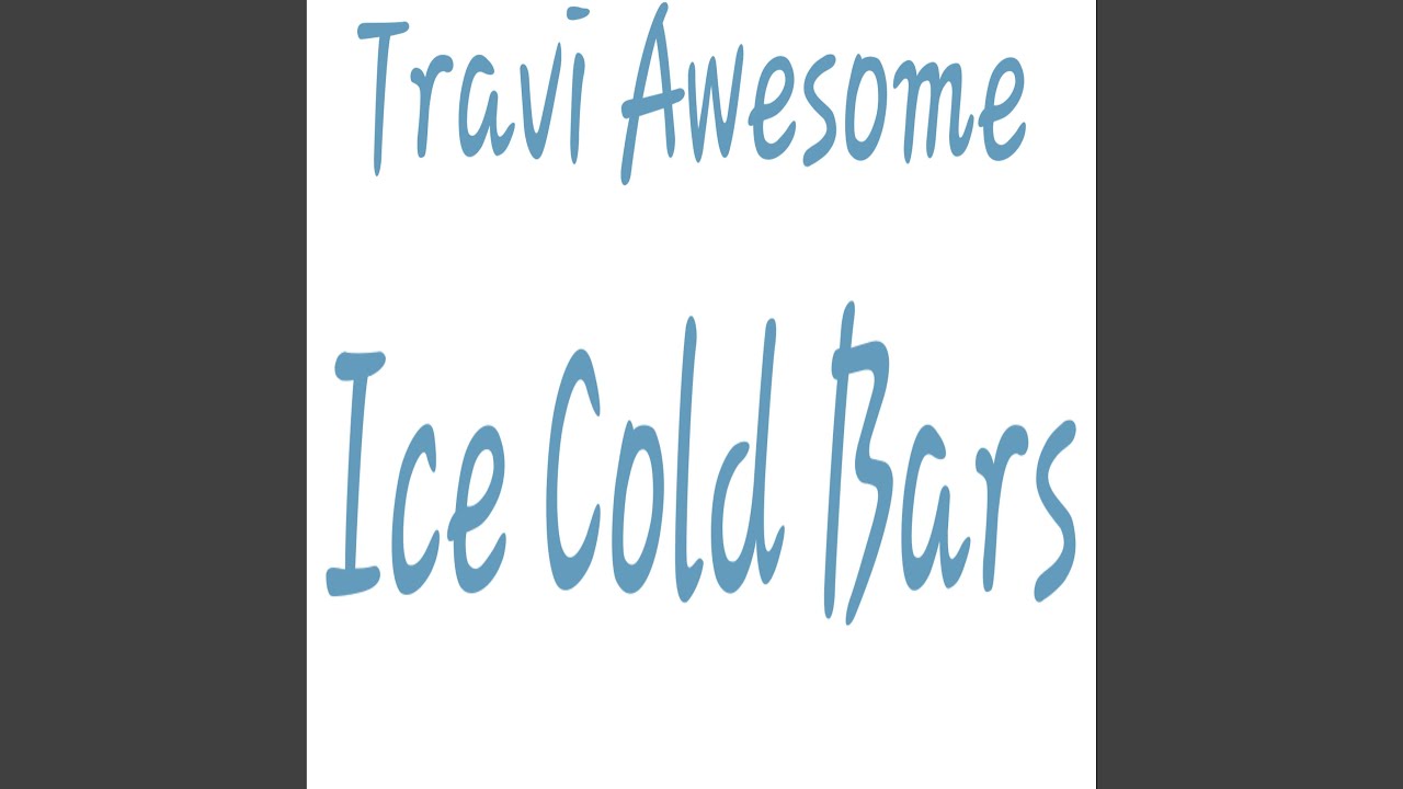 Ice Cold Bars - YouTube