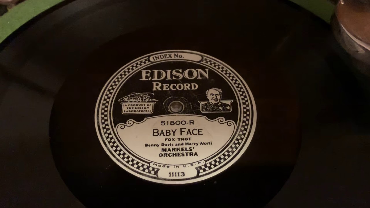 “Baby Face” Markel’s Orchestra - Edison Diamond Disc 51800-R - YouTube