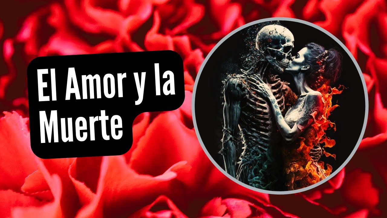 El Amor y la Muerte - YouTube