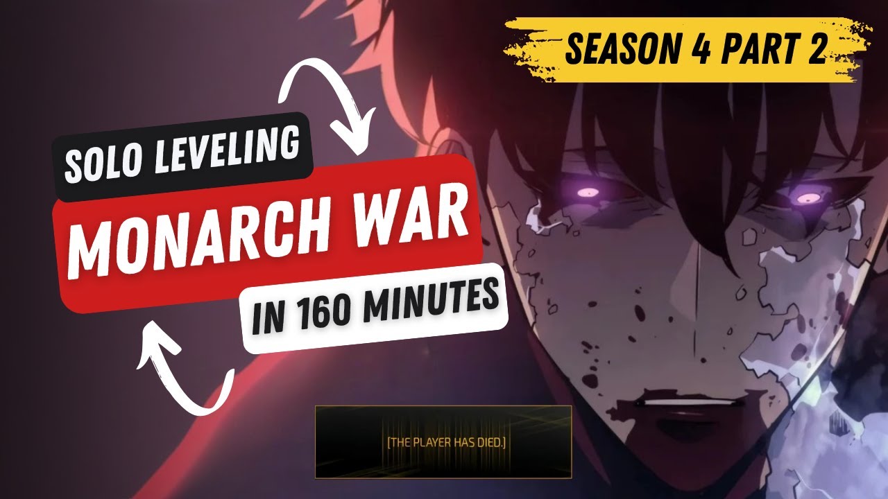 Solo Leveling Season 4 Part 2 - Monarchs War Arc Explained in 160 ...