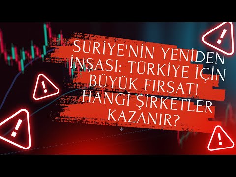 Suriye’nin Yeniden İnşası: Türkiye ve Borsa İstanbul’da Yatırım Fırsatları!