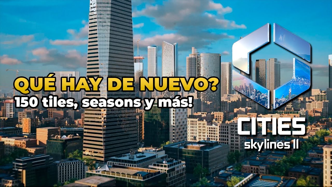 CITIES SKYLINES 2 | novedades, unity, 150 tiles, seasons y curiosidades ...