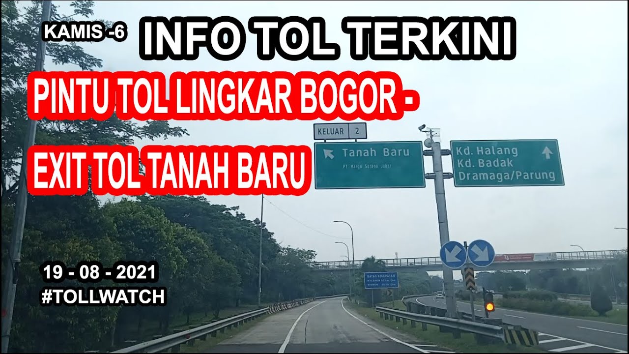 KAMIS-6 INFO TOL TERKINI GERBANG TOL LINGKAR BOGOR - EXIT TOL TANAH ...